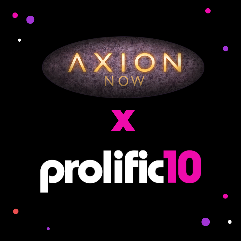 Case Study: Prolific 10 x Axion Now